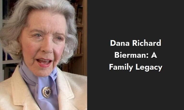 Dana Richard Bierman: A Family Legacy - Luckily Mag