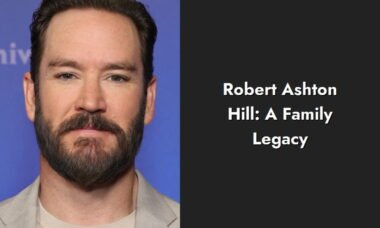 Robert Ashton Hill: A Family Legacy - Luckily Mag